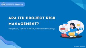 Apa Itu Project Risk Management? Pengertian, Tujuan, Manfaat, dan ...