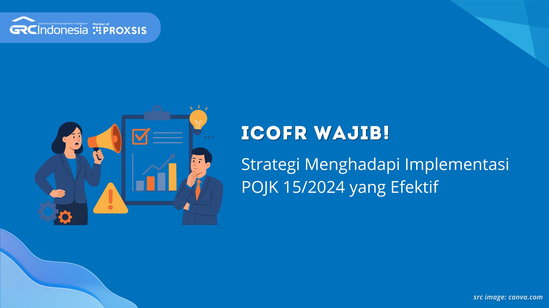 ICoFR Wajib! Strategi Menghadapi Implementasi POJK 15/2024 yang Efektif ...