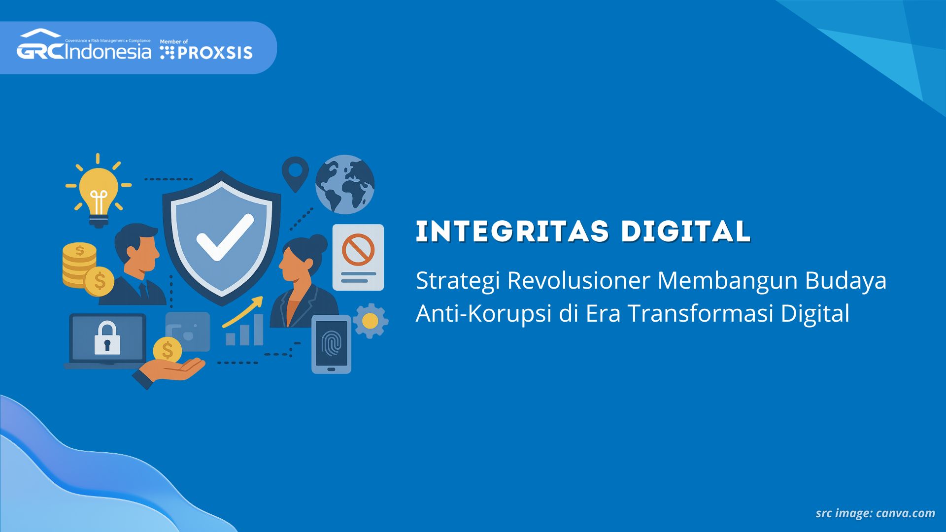 Integritas Digital: Strategi Revolusioner Membangun Budaya Anti-Korupsi di Era Transformasi ...
